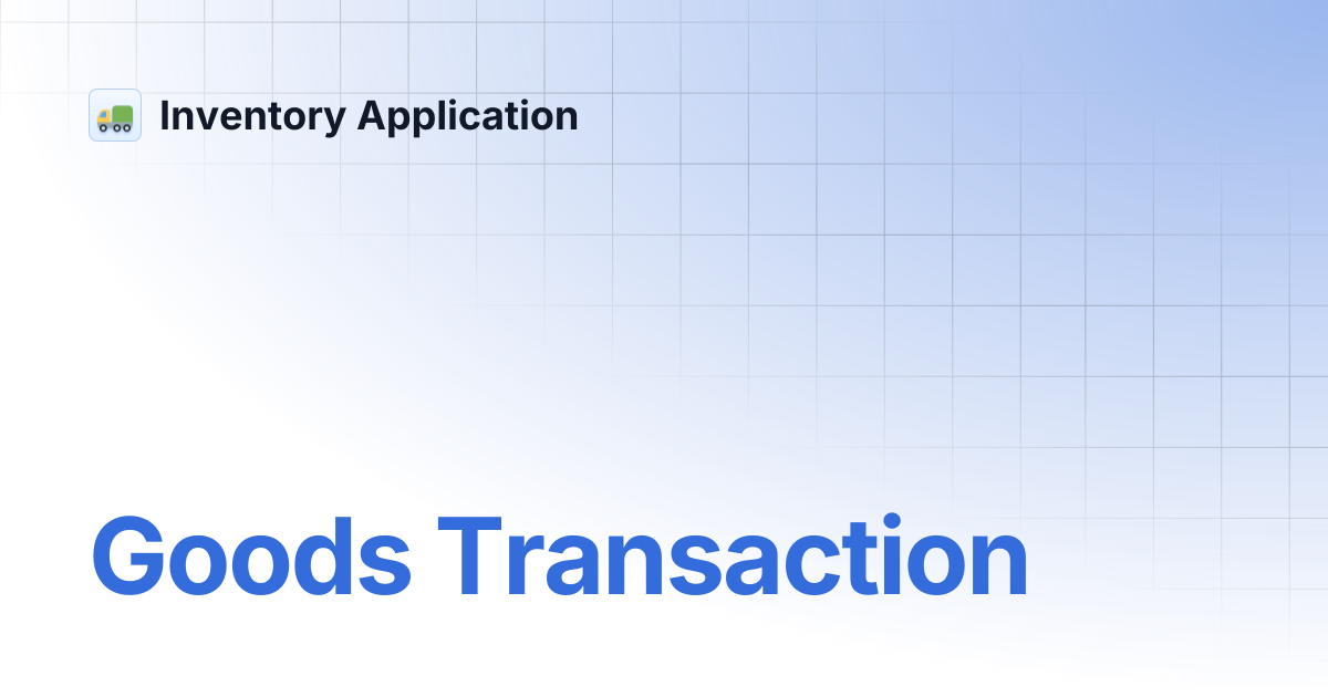 Goods Transaction | Inventory Application