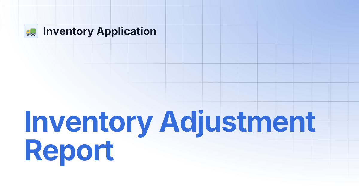Inventory Adjustment Report | Inventory Application