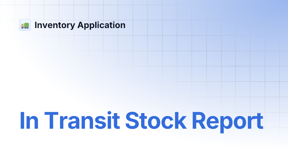 In Transit Stock Report | Inventory Application