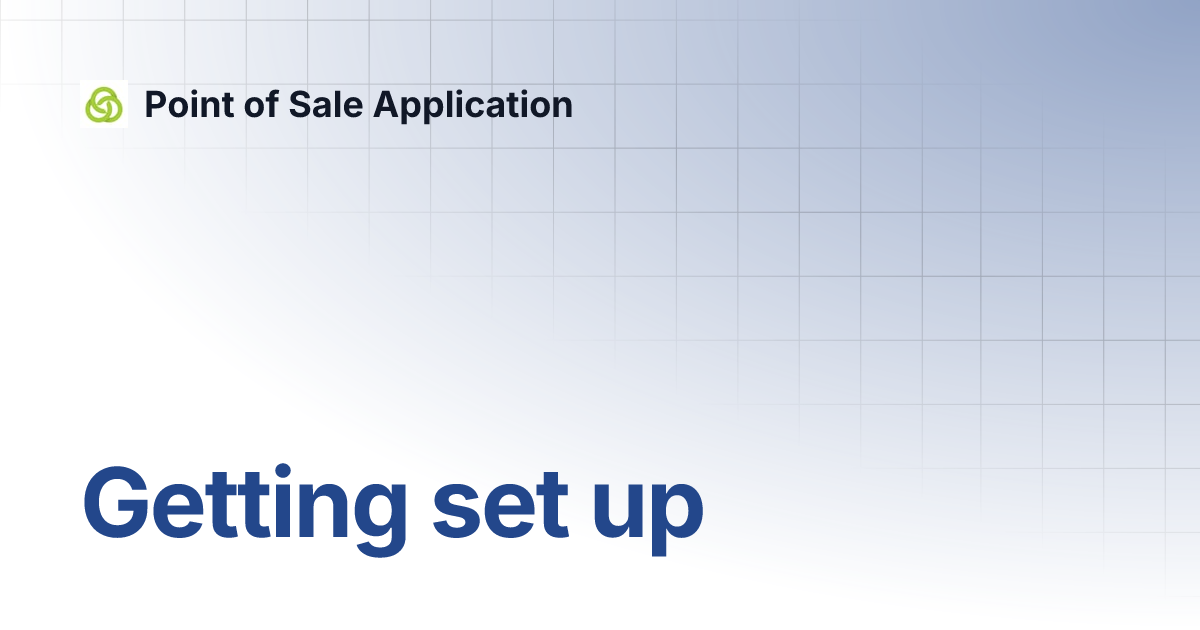 Getting set up | Point of Sale Application