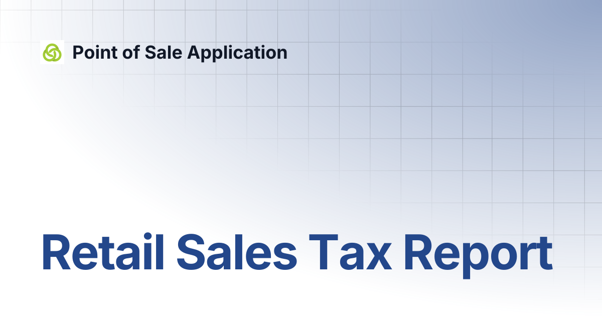 Retail Sales Tax Report | Point of Sale Application