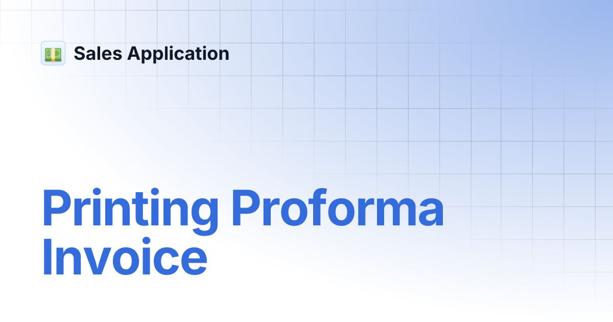 Printing Proforma Invoice | Sales Application