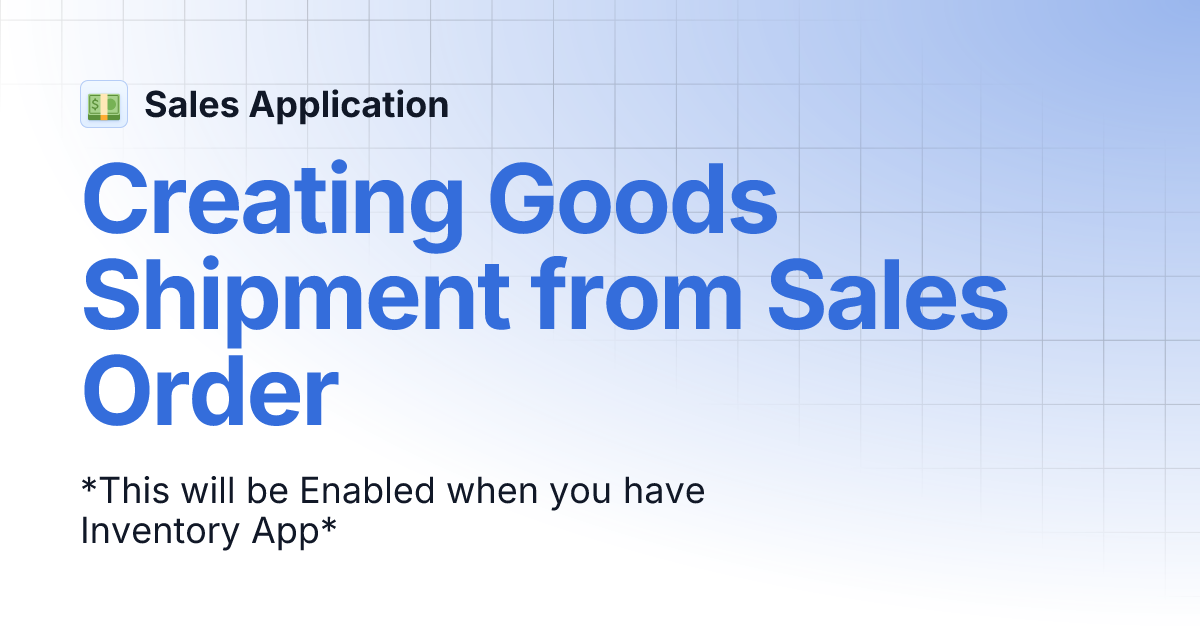 Creating Goods Shipment from Sales Order | Sales Application
