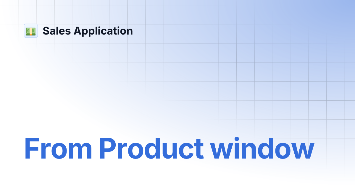 From Product window | Sales Application