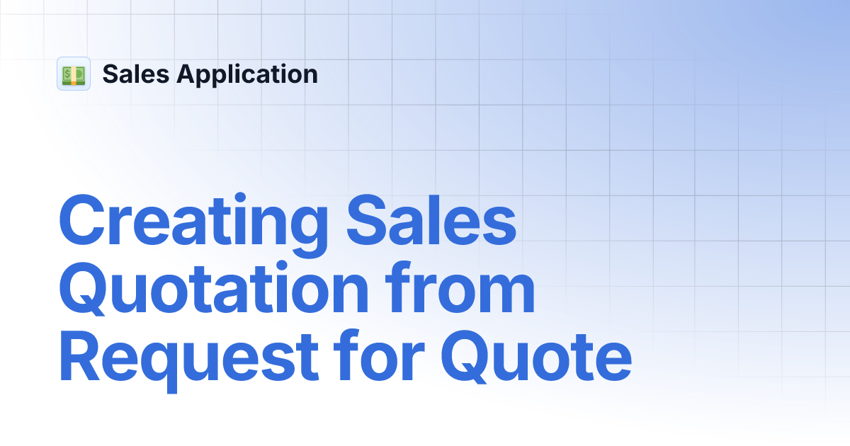 Creating Sales Quotation from Request for Quote | Sales Application